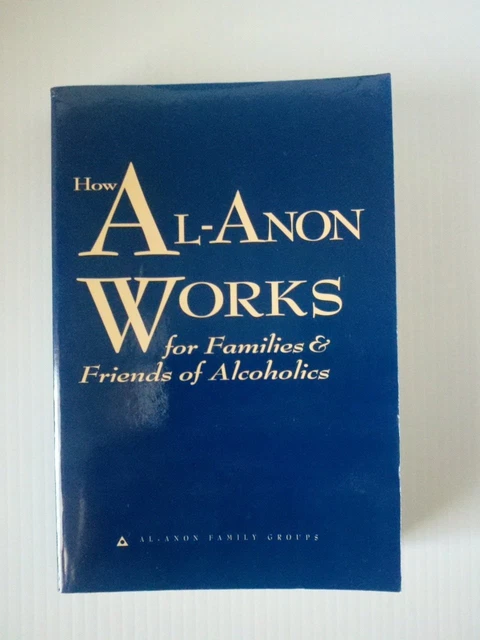 HOW AL-ANON WORKS for Families & Friends of Alcoholics by Al-Anon ...