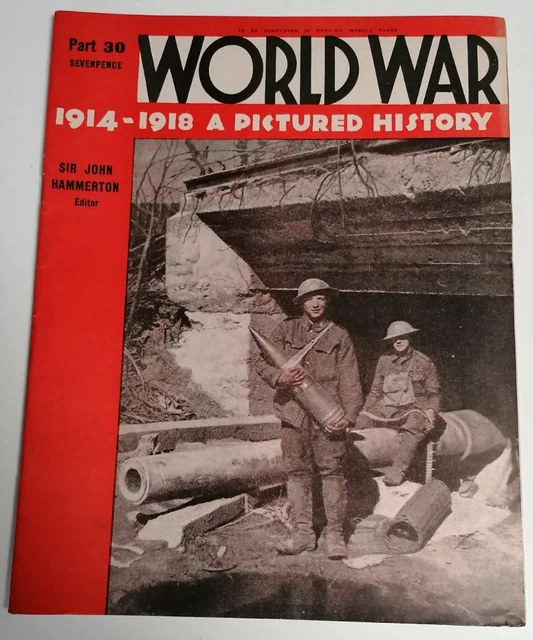 MAGAZINE - WORLD War 1 Pictured History 1914-1918 Part 30 Ed. Sir John ...