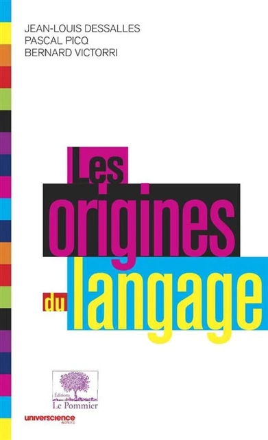 LES ORIGINES DU langage, Jean-Louis Dessalles, Pascal Picq et Bernard ...