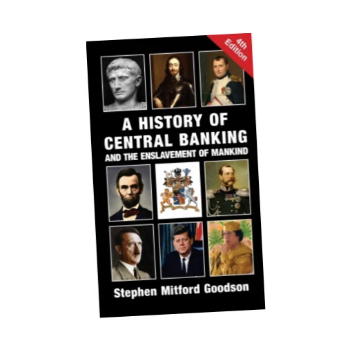 A HISTORY OF Central Banking and the Enslavement of Mankind (Hardback ...