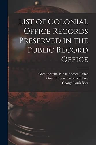 LIST OF COLONIAL Office Records Preserved in the Public Record Office £ ...