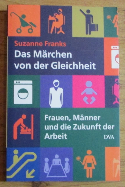 DAS MÄRCHEN VON der Gleichheit - Frauen Männer Arbeit - Suzanne Franks 1999 EUR 5,50 - PicClick FR