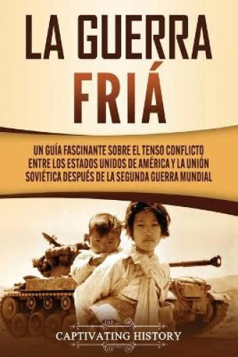 LA GUERRA FR A: Un Gu a Fascinante sobre el tenso conflicto entre los EUR 27,57 - PicClick FR