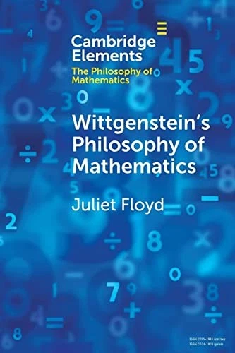 WITTGENSTEIN'S PHILOSOPHY OF Mathematics Juliet Floyd New Book ...