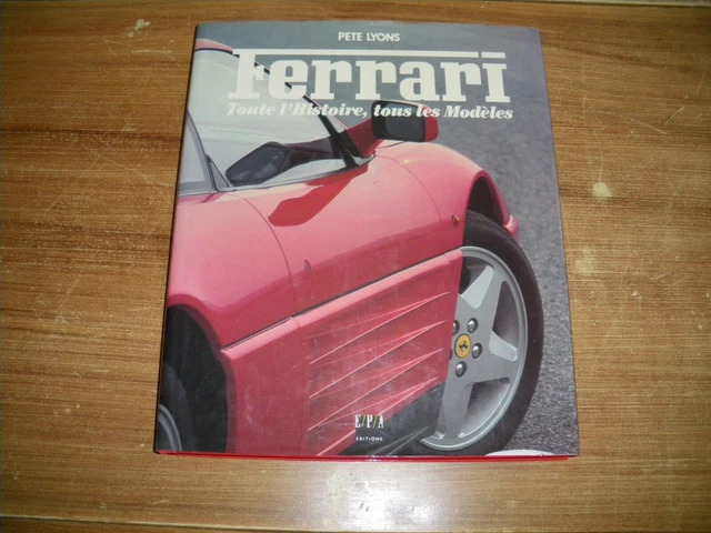 FERRARI TOUTE L'HISTOIRE, tous les modèles EPA éditions 1990 EUR 11,99 ...