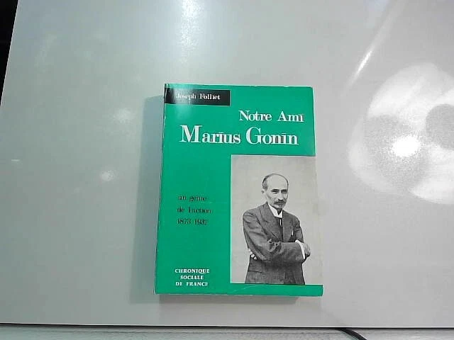 NOTRE AMI MARIUS gonin un génie de l'action 1873-1937 EUR 14,00 ...