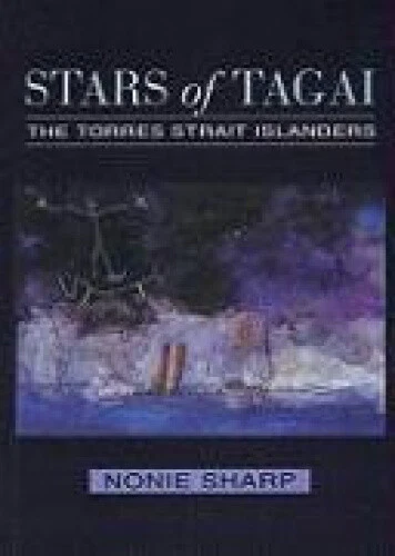 STARS OF TAGAI: The Torres Strait Islanders by Nonie Sharp NEUF EUR 66 ...
