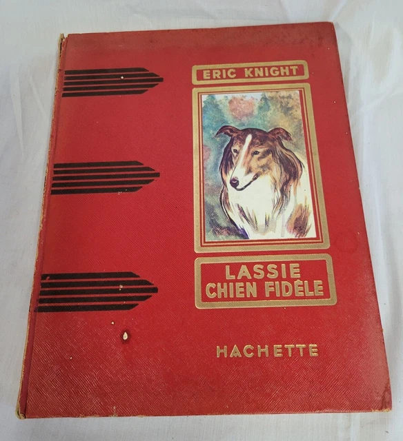 LASSIE CHIEN FIDÈLE - Eric Knight-Ed. Hachette- illustrations de R ...