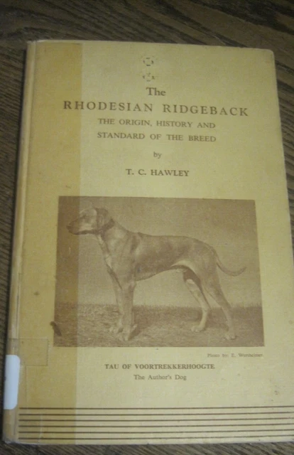 THE RHODESIAN RIDGEBACK:THE Origin History&Standard by T. C. Hawley ...