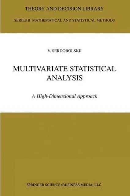 Multivariate Statistical Analysis A High Dimensional Approach By V I Serdobols Eur 137 92