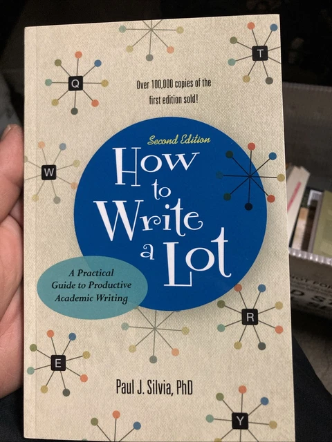 HOW TO WRITE a Lot: A Practical Guide to Productive Academic Writing ...