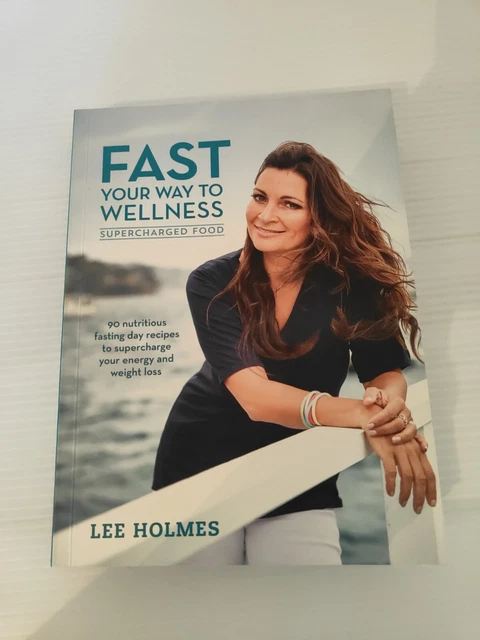 FAST YOUR WAY To Wellness Supercharged Food Lee Holmes Paperback $6.50 ...