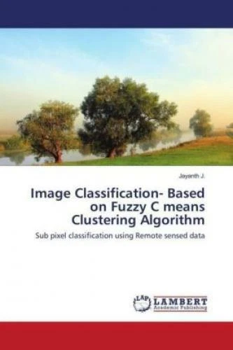 Image Classification Based On Fuzzy C Means Clustering Algorithm Sub