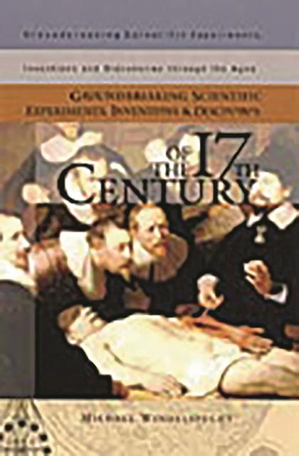 GROUNDBREAKING SCIENTIFIC EXPERIMENTS, Inventions, and Discoveries of the 17th C £84.72 ...