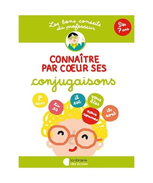 LES BONS CONSEILS - Connaître par coeur ses conjugaisons, Guigui ...