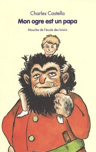 MON OGRE EST un papa, Charles Castella EUR 3,00 - PicClick FR