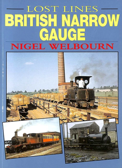 LOST LINES: BRITISH Narrow Gauge by Welbourn, Nigel £6.24 - PicClick UK