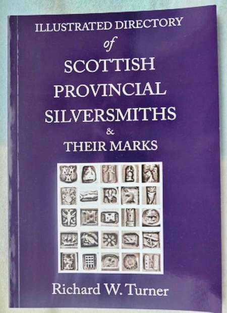 ILLUSTRATED DIRECTORY OF Scottish Provincial Silversmiths & their Marks ...