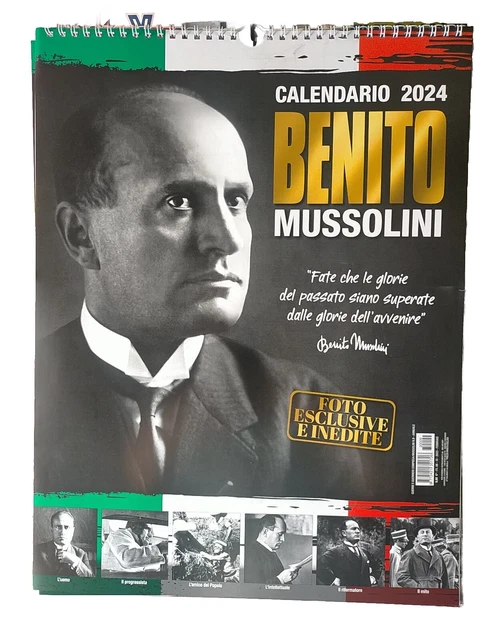 CALENDARIO 2024 - BENITO MUSSOLINI - Foto Esclusive e Inedite EUR 13,00 ...
