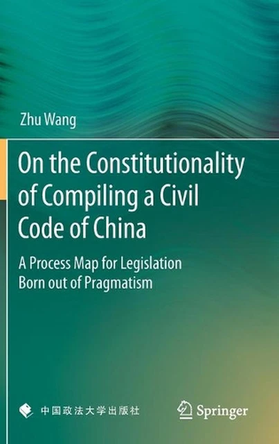 ON THE CONSTITUTIONALITY of Compiling a Civil Code of China: A Process ...