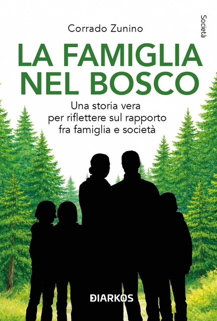 LA FAMIGLIA NEL bosco. La storia che ha diviso il Paese e l'ha ...