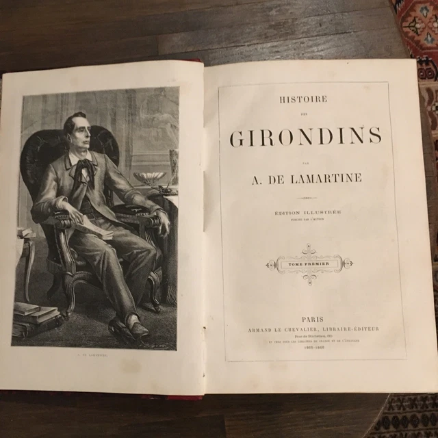 A. DE LAMARTINE Histoire Des Girondins 1866 V. 1 Et 3 Éd.Armand Le ...