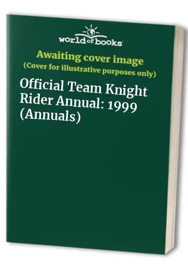 OFFICIAL TEAM KNIGHT Rider Annual: 1999 (Annuals) by 1858306299 FREE ...