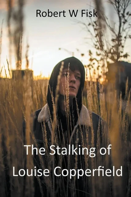 ROBERT W FISK | The Stalking of Louise Copperfield | Taschenbuch ...