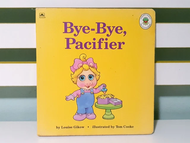 BYE-BYE, PACIFIER! MUPPET Babies Big Steps Board Book by Louise Gikow ...