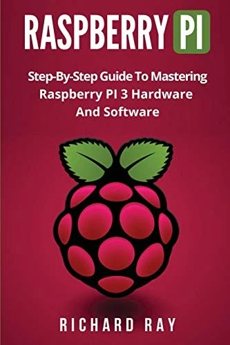 RASPBERRY PI: STEP-BY-STEP Guide To Mastering Raspberry PI 3 Har £76.05 ...