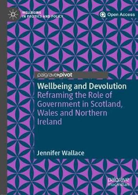 WELLBEING AND DEVOLUTION: Reframing the Role of Government in Scotland ...