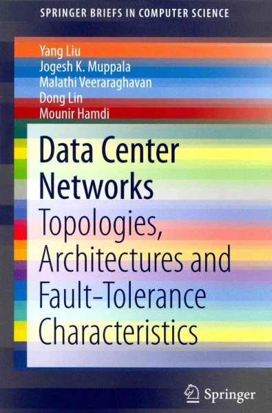DATA CENTER NETWORKS : Topologies, Architectures and Fault-Tolerance ...