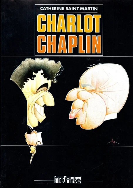 CHARLOT CHAPLIN. CATHERINE Saint-Martin Té.Arte 1987. in-4° cartonné ...