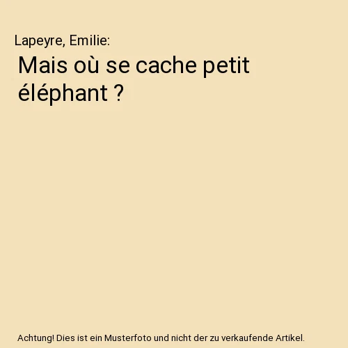 MAIS OÙ SE cache petit éléphant ?, Lapeyre, Emilie EUR 25,79 - PicClick FR