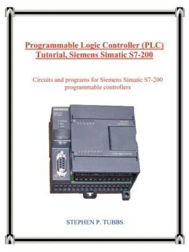 PROGRAMMABLE LOGIC CONTROLLER (Plc) Tutorial, Siemens Simatic S7-200 ...