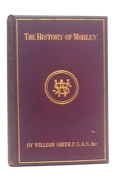 DIE GESCHICHTE UND Altertümer von Morley (William Smith - 1876) (ID: 71696) EUR 35,72 - PicClick DE