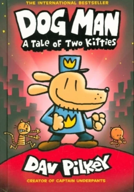 DAV PILKEY / Dog Man: A Tale of Two Kitties: A Graphic Novel (Dog Man ...