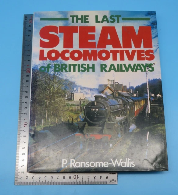 THE LAST STEAM Locomotives Of British Railways P Ransome - Wallis ...