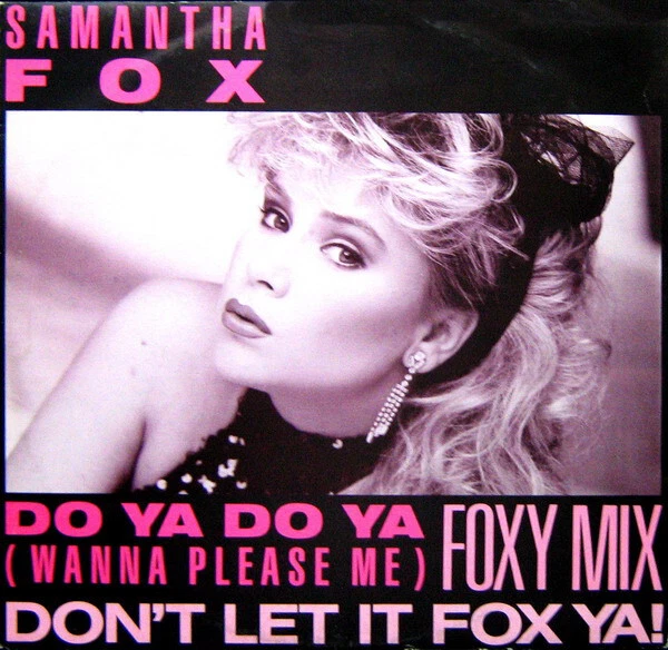 SAMANTHA FOX - Do Ya Do Ya (Wanna Please Me) (Foxy Mix) (12", Maxi ...