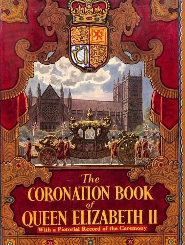 THE CORONATION BOOK OF QUEEN ELIZABETH II - Bishop of Bath and Wells ...