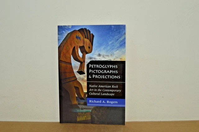 PETROGLYPHS PICTOGRAPHS AND Projections - Rock Art - Richard Rogers P/B ...