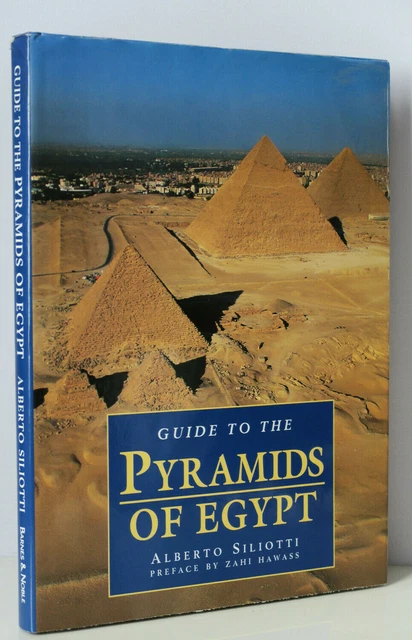 GUIDE TO THE Pyramids Of Egypt Alberto Siliotti Preface By Zahi Hawass ...