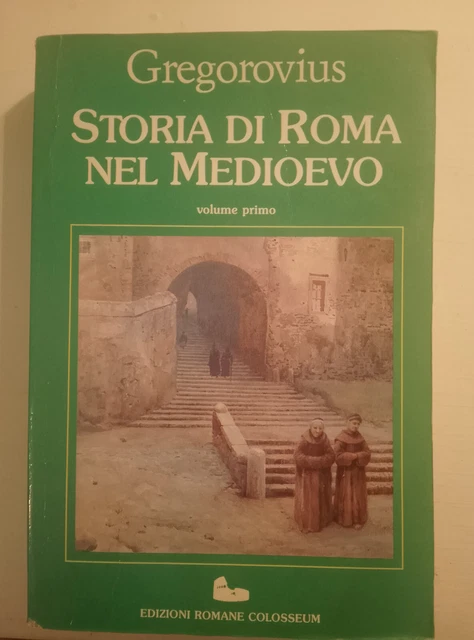 STORIA DI ROMA nel Medioevo, Volume primo, Ferdinand Gregorovius, 1988 ...