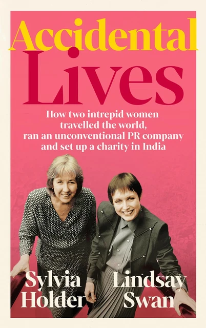 ACCIDENTAL LIVES HOW Two Intrepid Women Travelled the World, Ran an ...