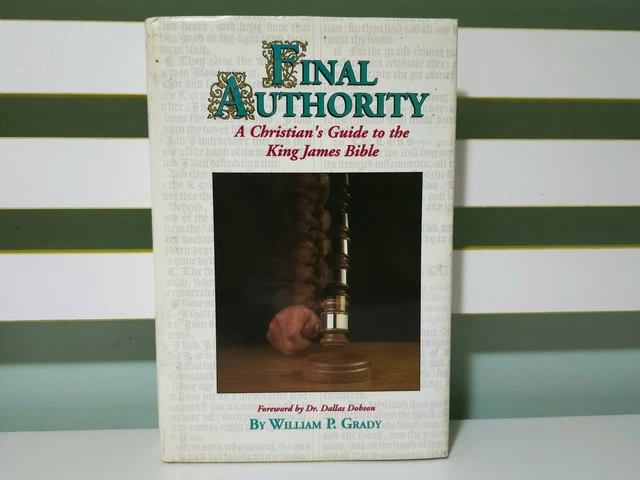 FINAL AUTHORITY: A Christian's Guide to the King James Bible! 1993 HC ...