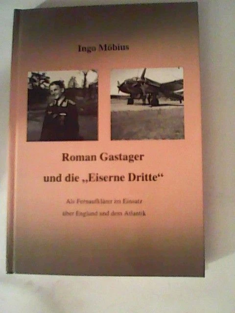 ROMAN GASTAGER UND die Eiserne Dritte: Als Fernaufklärer im Einsatz ...