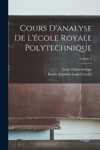 COURS D'ANALYSE DE L'école Royale Polytechnique; Volume 1 [French] $64.52 - PicClick AU