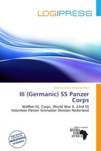 III (GERMANIC) SS Panzer Corps Waffen-SS, Corps, World War II, 23rd SS ...