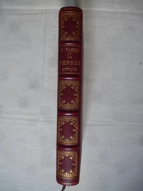 LA PENSÉE ANTIQUE (de Moïse à Marc Auréle), Joseph Favre, Felix Alcan ...