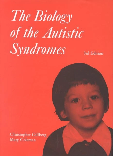 THE BIOLOGY OF the Autistic Syndromes by Christopher Gillberg (English ...